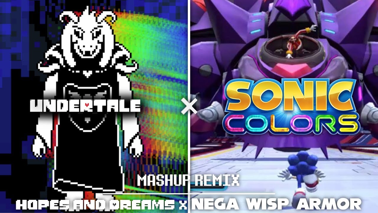 Undertale x Sonic Colors | Hopes and Dreams + His Theme x Nega Wisp ...
