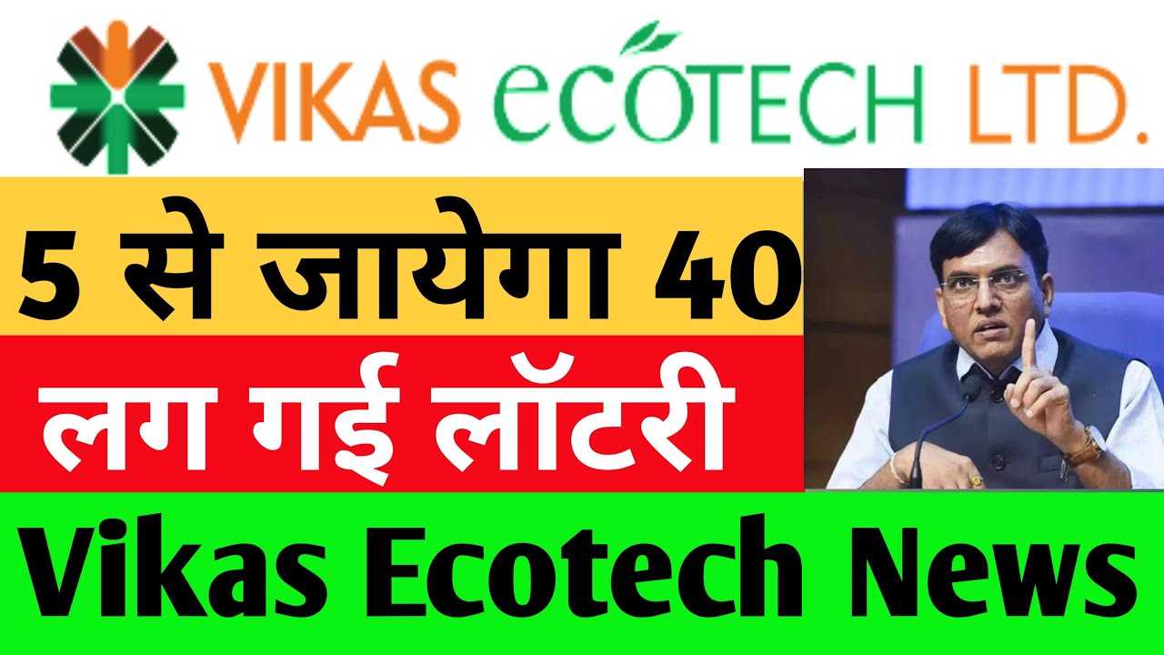 Vikas Ecotech Latest News | Vikas Ecotech Share Latest News Today ...