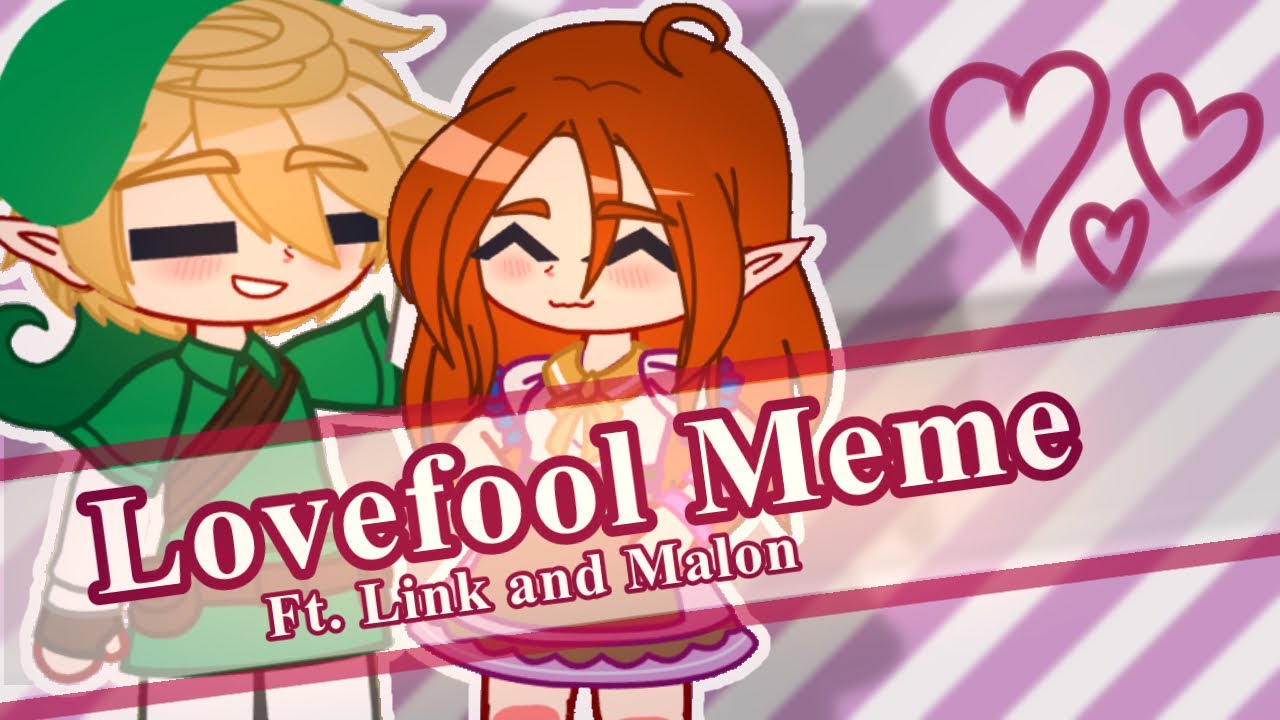 Lovefool Meme || Ft. Link and Malon || Legend of Zelda - YouTube