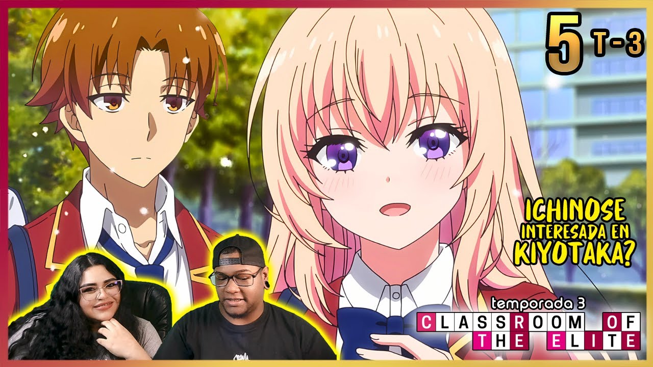 ¡ICHINOSE & KIYOPON! QUÉ VIVA EL AMORSH💗🔥 | Classroom Of The Elite EP 5 Temp 3 - YouTube