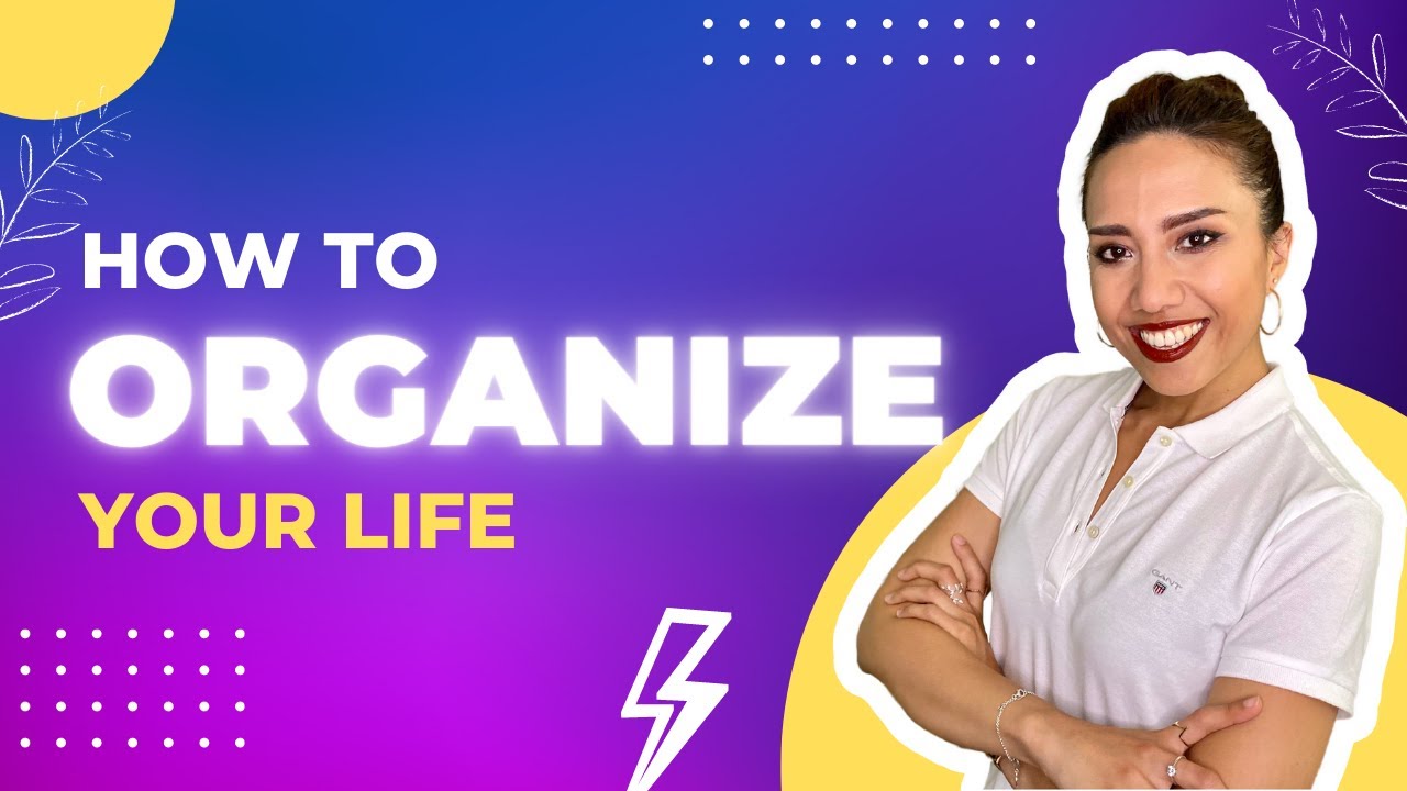 How To Organize Your Life - YouTube