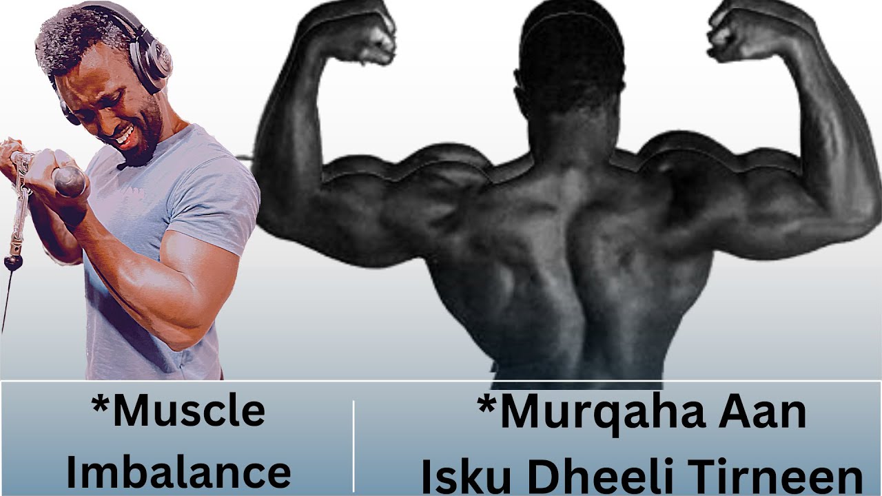 Jawaab ku Saabsan Muscle Imbalance - YouTube