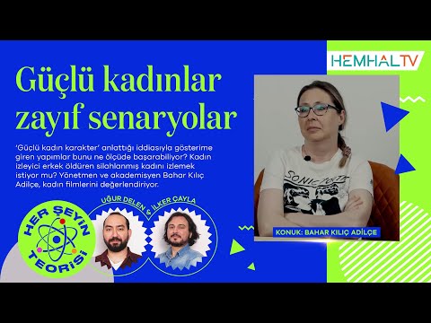 Her Şeyin Teorisi-7: Güçlü Kadınlar Zayıf Senaryolar