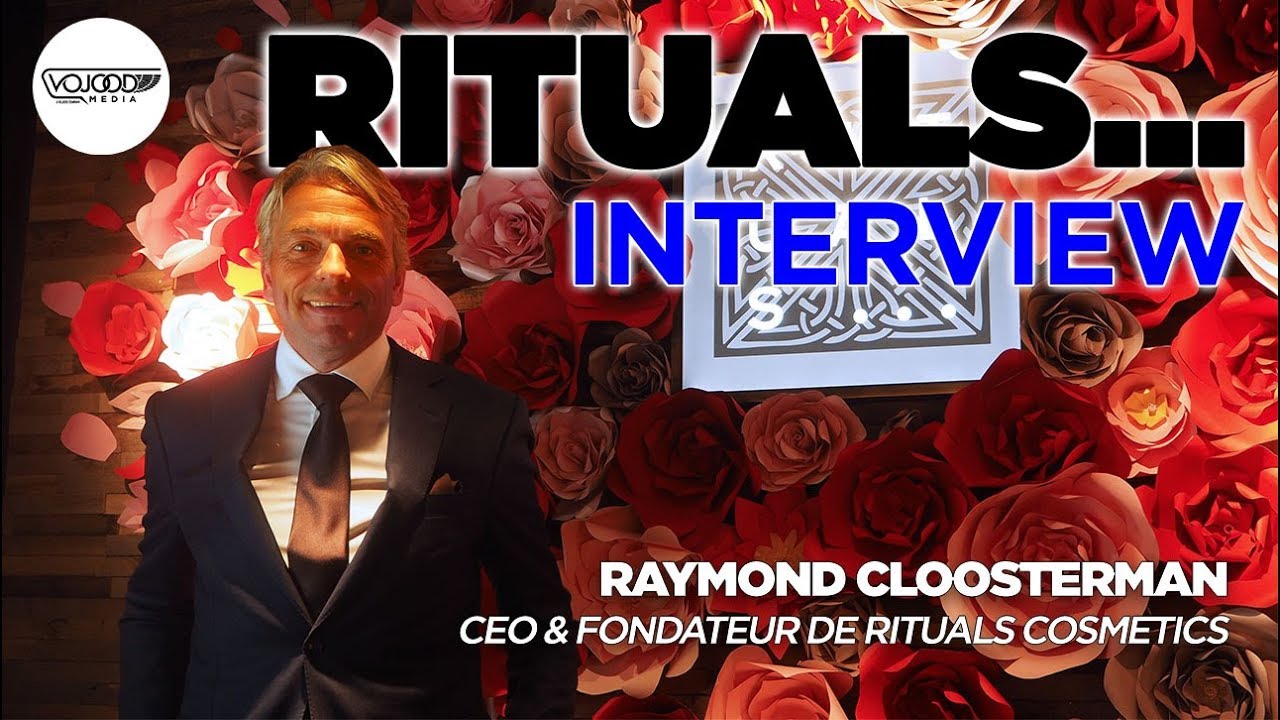 [INTERVIEW] Raymond Cloosterman, CEO & Fondateur de Rituals Cosmetics ...