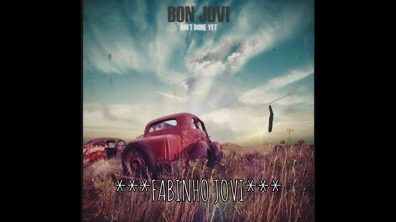 Bon Jovi - " Ain't Done Yet " (Unreleased Version) - YouTube