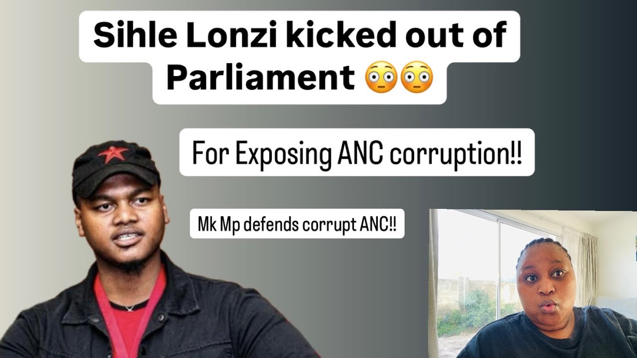 Sihle Lonzi kicked out of Parliament for exposing ANC corruption// MKp ...