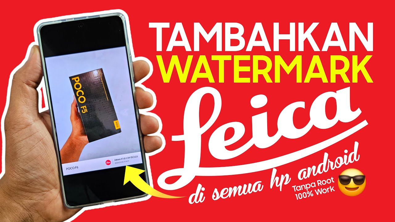 Cara Pasang Watermark Leica di Semua HP Android Biar Foto Jadi Mewah ...