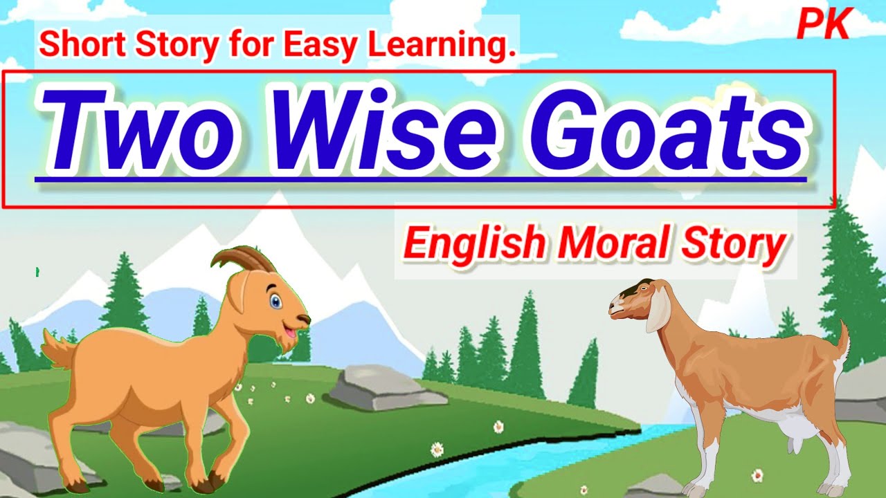 The Two Goats | WISE GOATS English Short Moral Story | For Easy ...