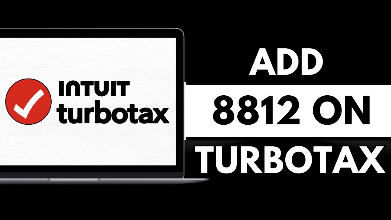 How to Add 8812 on TurboTax | TurboTax Tutorial 2025 - YouTube