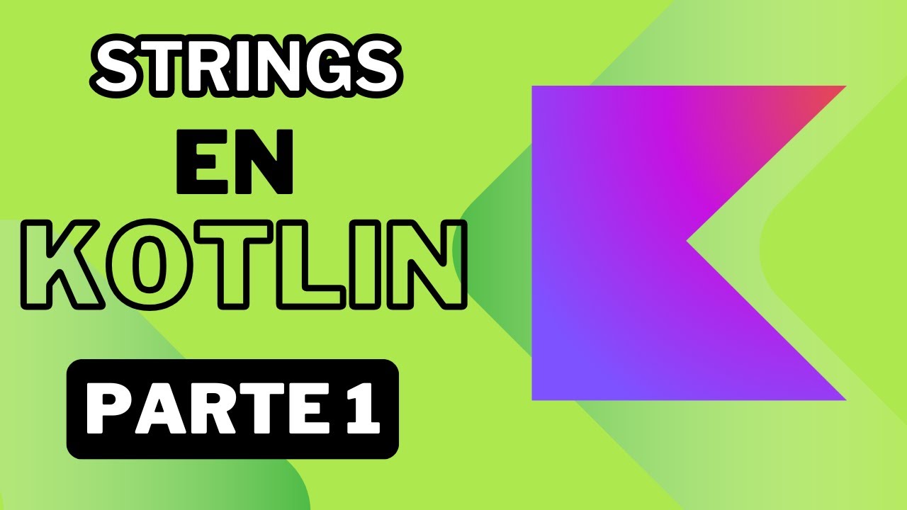 Domina Los Strings En Kotlin Primera Parte Youtube