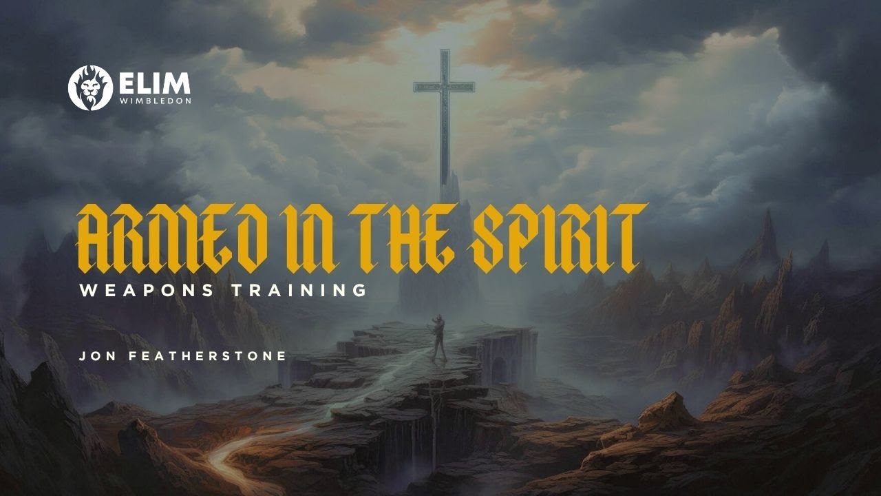 Armed in the Spirit: Weapons Training - Jon Featherstone & Worship with ...