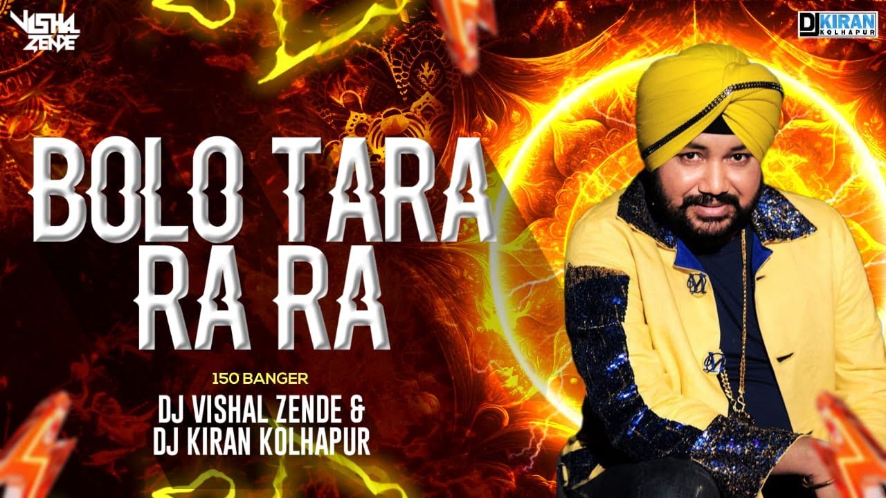 Bolo Tara Ra Ra Song | Daler Mehndi | Vishal Zende, Dj Kiran Kolhapur ...