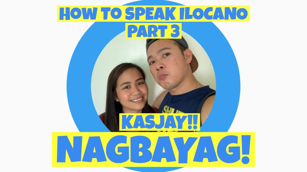 HOW TO SPEAK ILOCANO with LOVE | Paano Mag Ilocano | Part 3 - YouTube