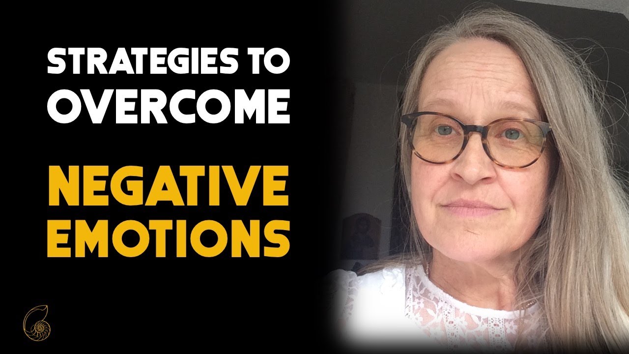 STRATEGIES TO OVERCOME & HEAL Your NEGATIVE EMOTIONS . NO LONGER BE ...