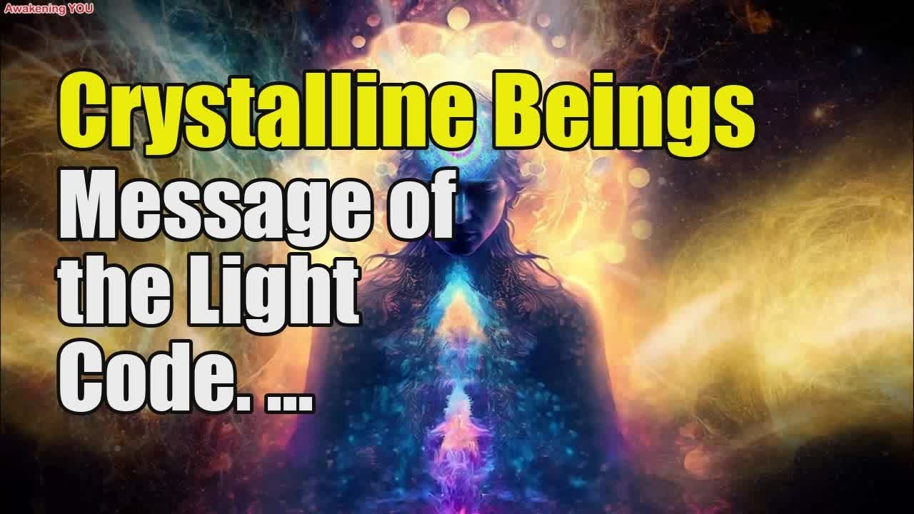 Crystalline Beings ~ Message of the Light Code - YouTube