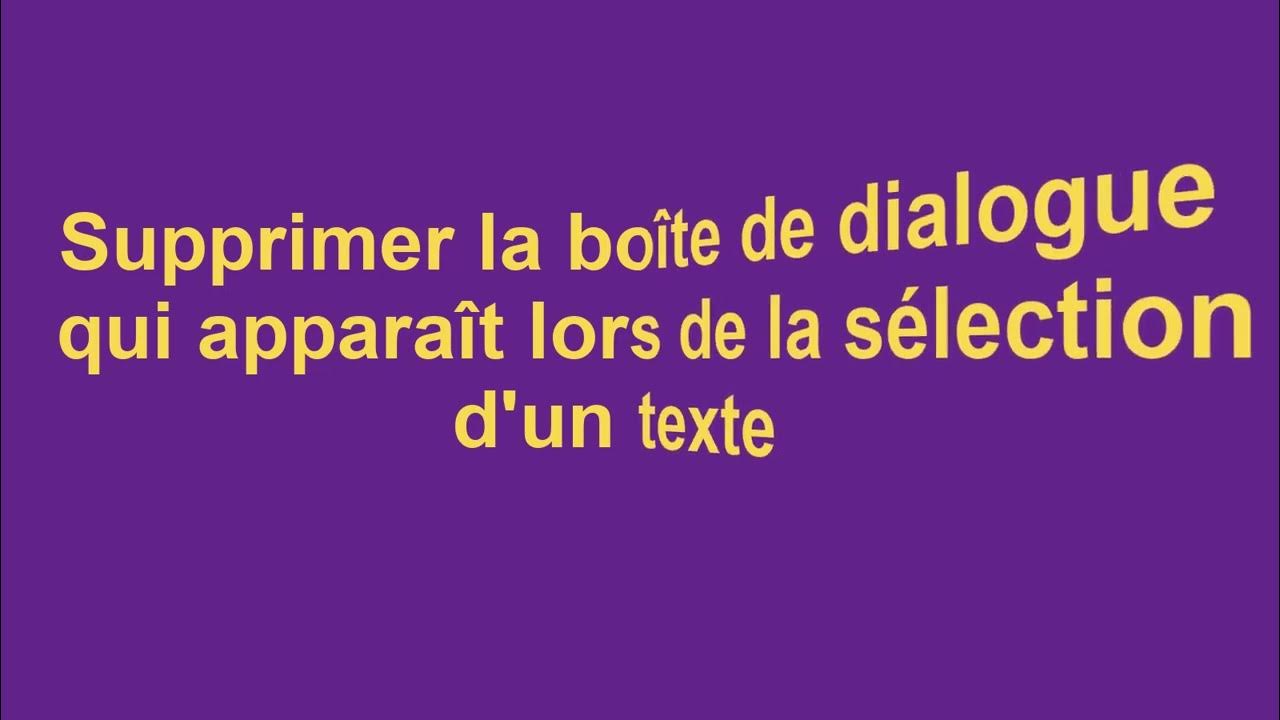 comment supprimer la boîte de dialogue qui apparaît lors de la sélection d'un texte sur Word ...