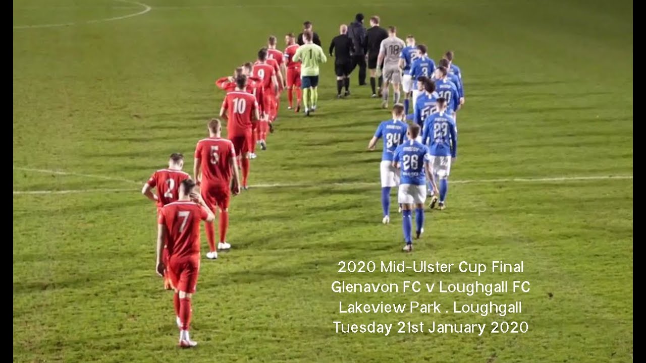 Mid Ulster Cup Final Jan 2020 Glenavon FC v Loughgall FC - YouTube