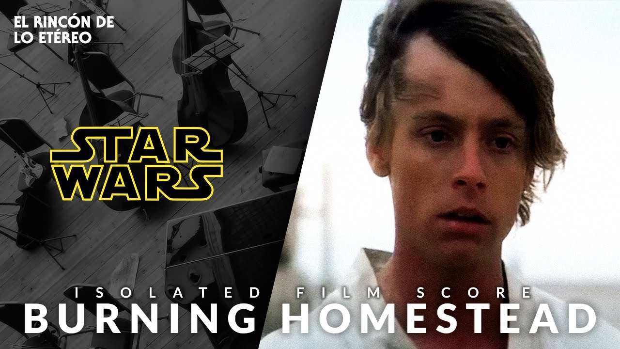 Burning Homestead (John Williams) | Star Wars | Isolated Film Score ...