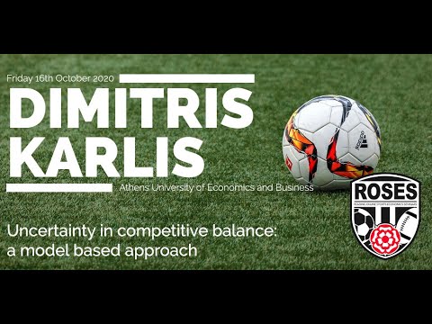 ROSES XXIX, Dimitris Karlis, "Uncertainty in competitive balance: a ...