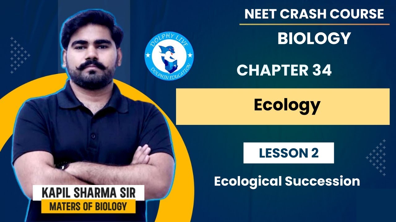 Biology Chapter 34 - Ecology | L 2- Ecological Succession | NEET 2024 ...