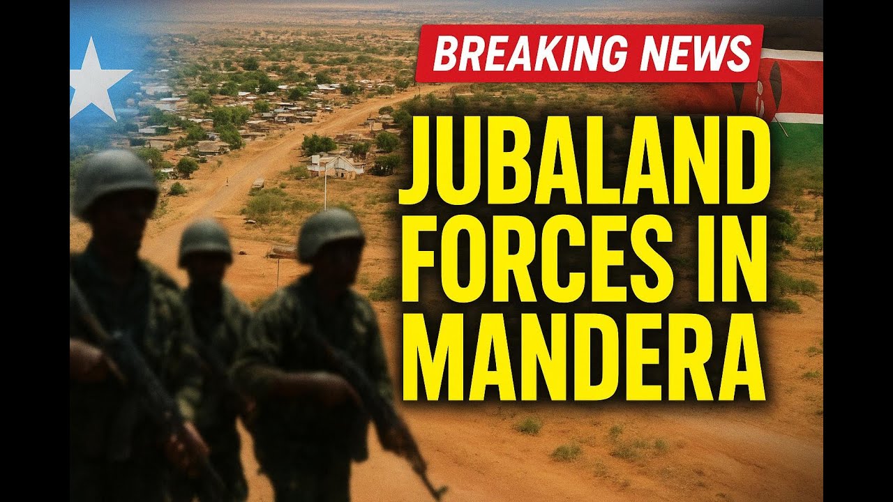 Jubaland Forces in Mandera | Border Update - YouTube