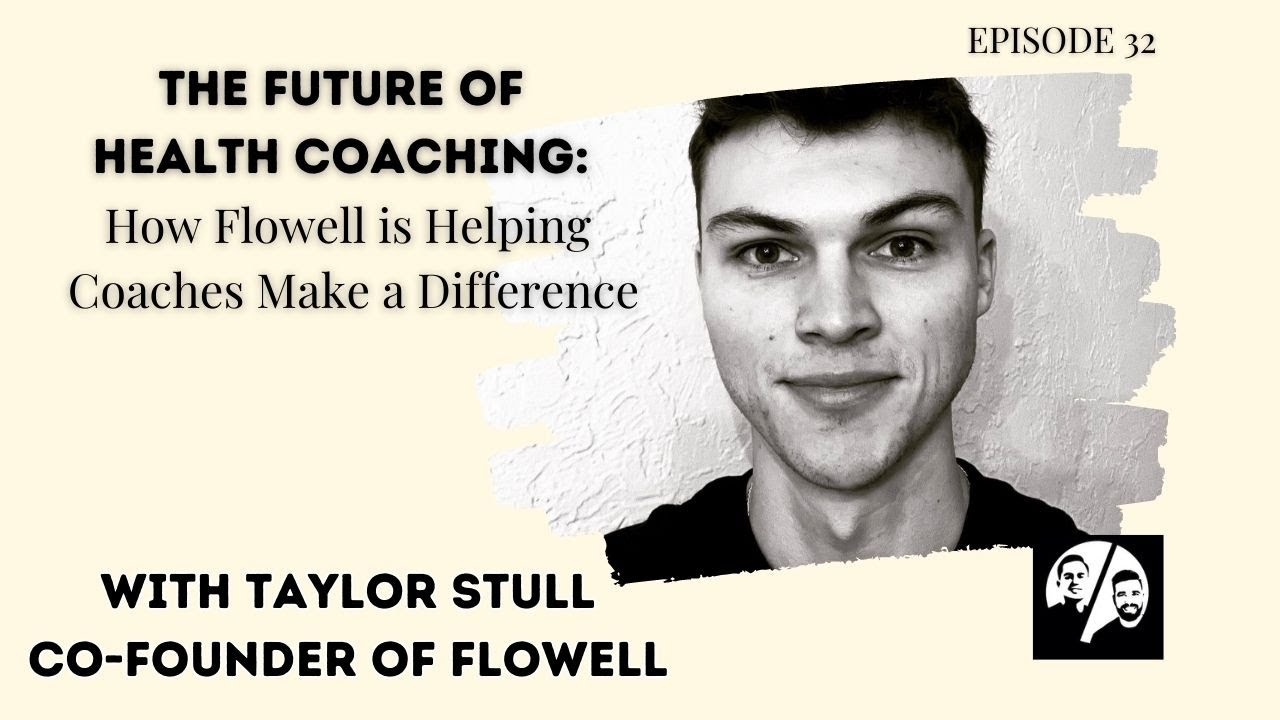 Episode 32: The Future of Health Coaching with Taylor Stull - YouTube