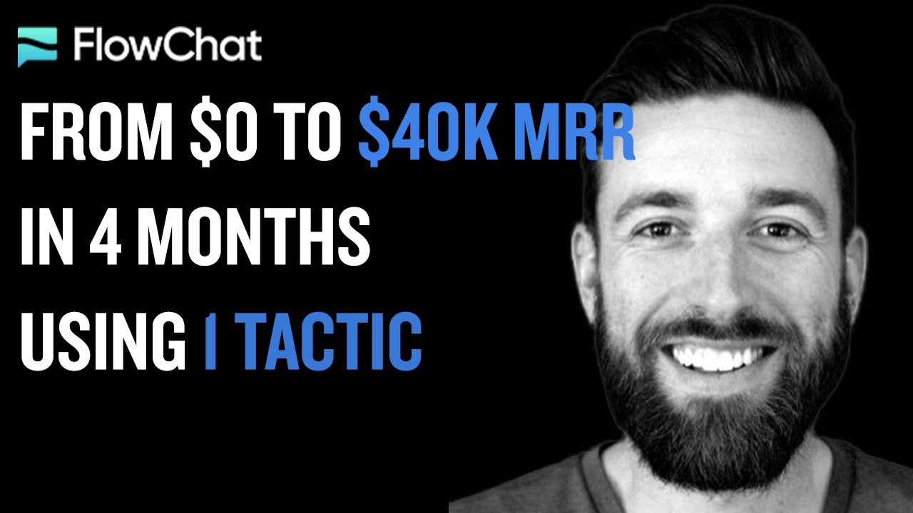 FlowChat goes from $0 to $40k MRR in 4 months using 1 tactic - YouTube