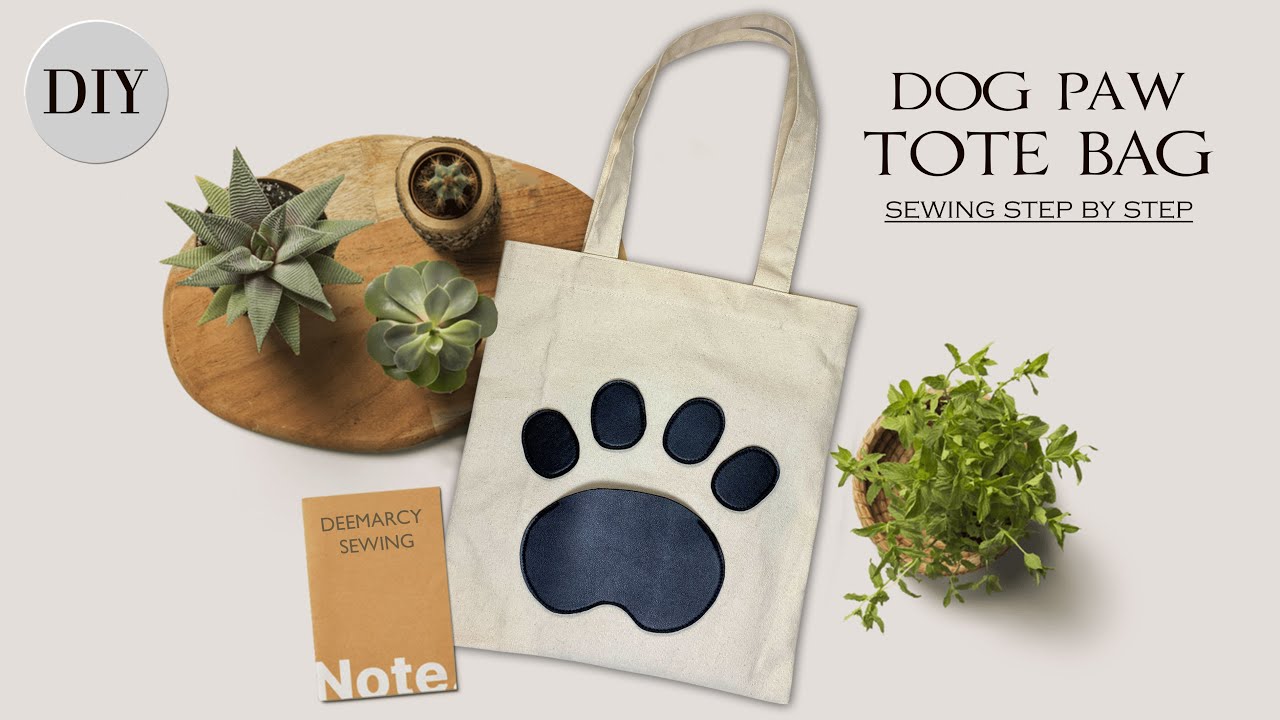 Sewing Tote bag for beginner | Step by Step | no lining | Dog Paw Tote ...