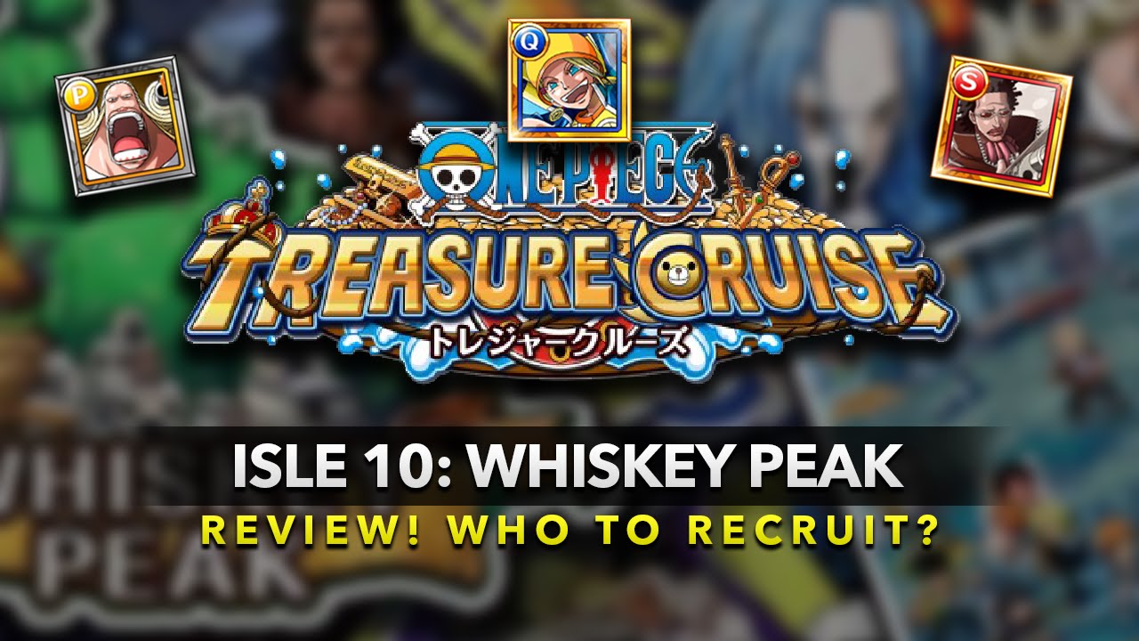 One Piece Treasure Cruise: ISLE 10 - Whiskey Peak REVIEW! [Unit ...