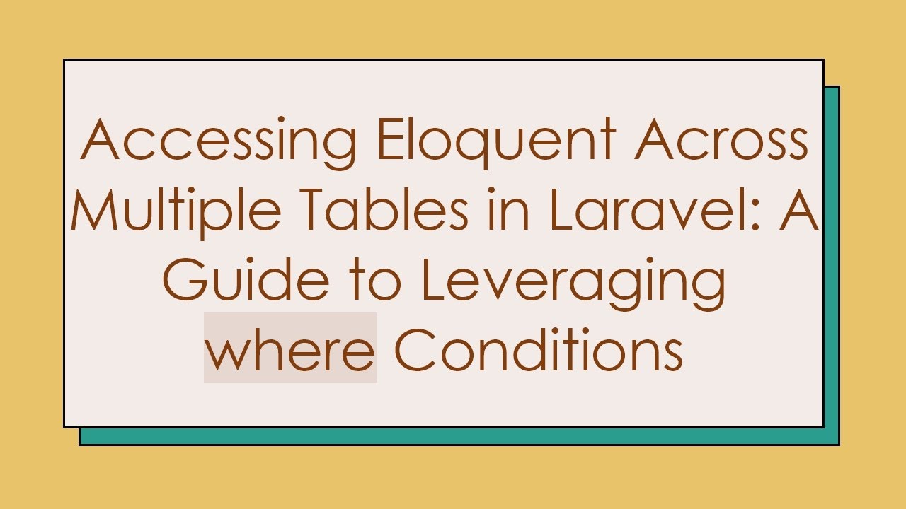 Accessing Eloquent Across Multiple Tables In Laravel A Guide To 6304