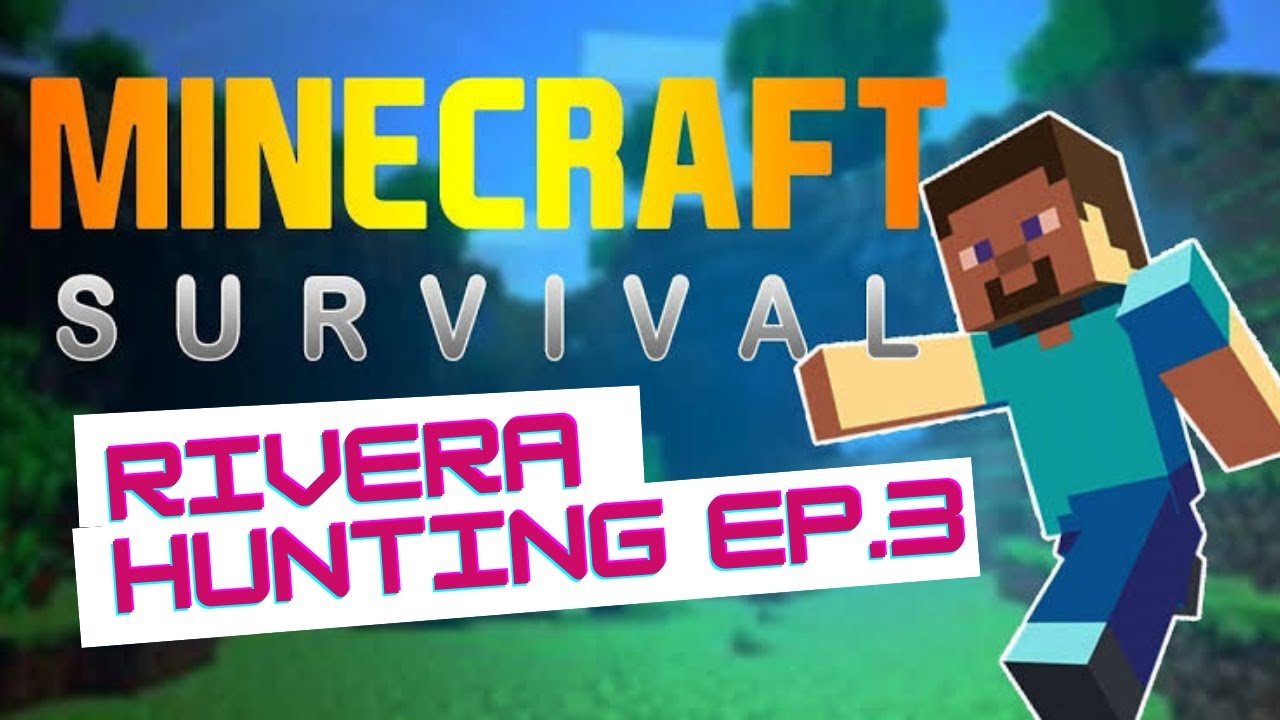 MINECRAFT GAME PLAY (RIVERA EP.3) - YouTube