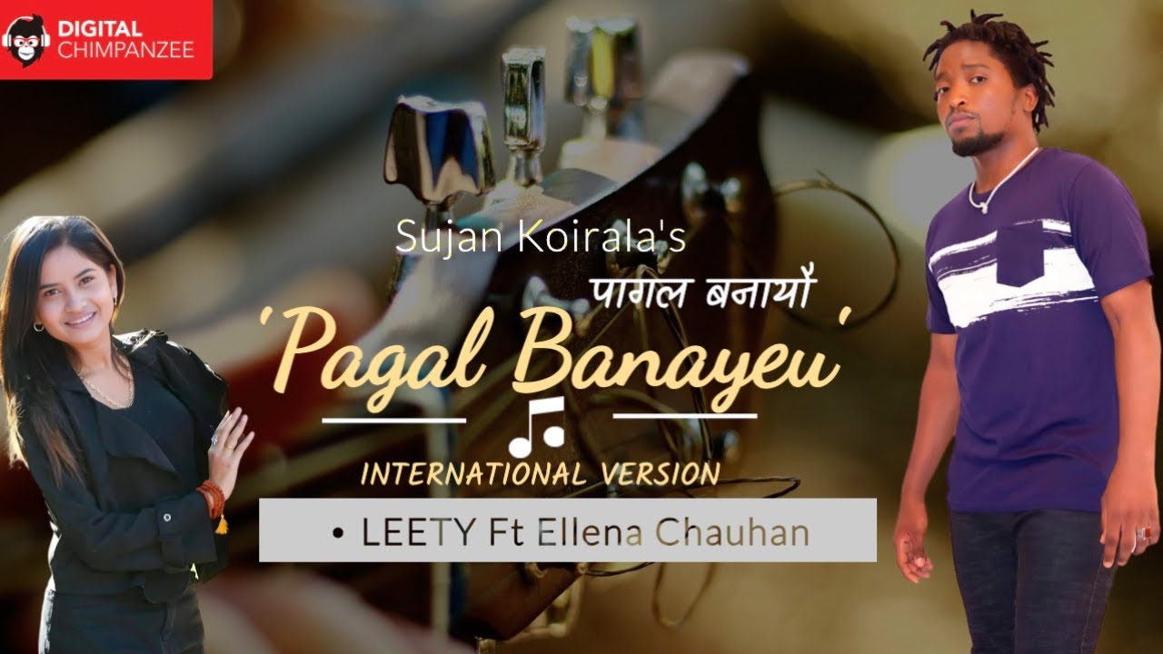 Pagal Banayeu: International Version| Eleena Chauhan Ft Leety| New ...
