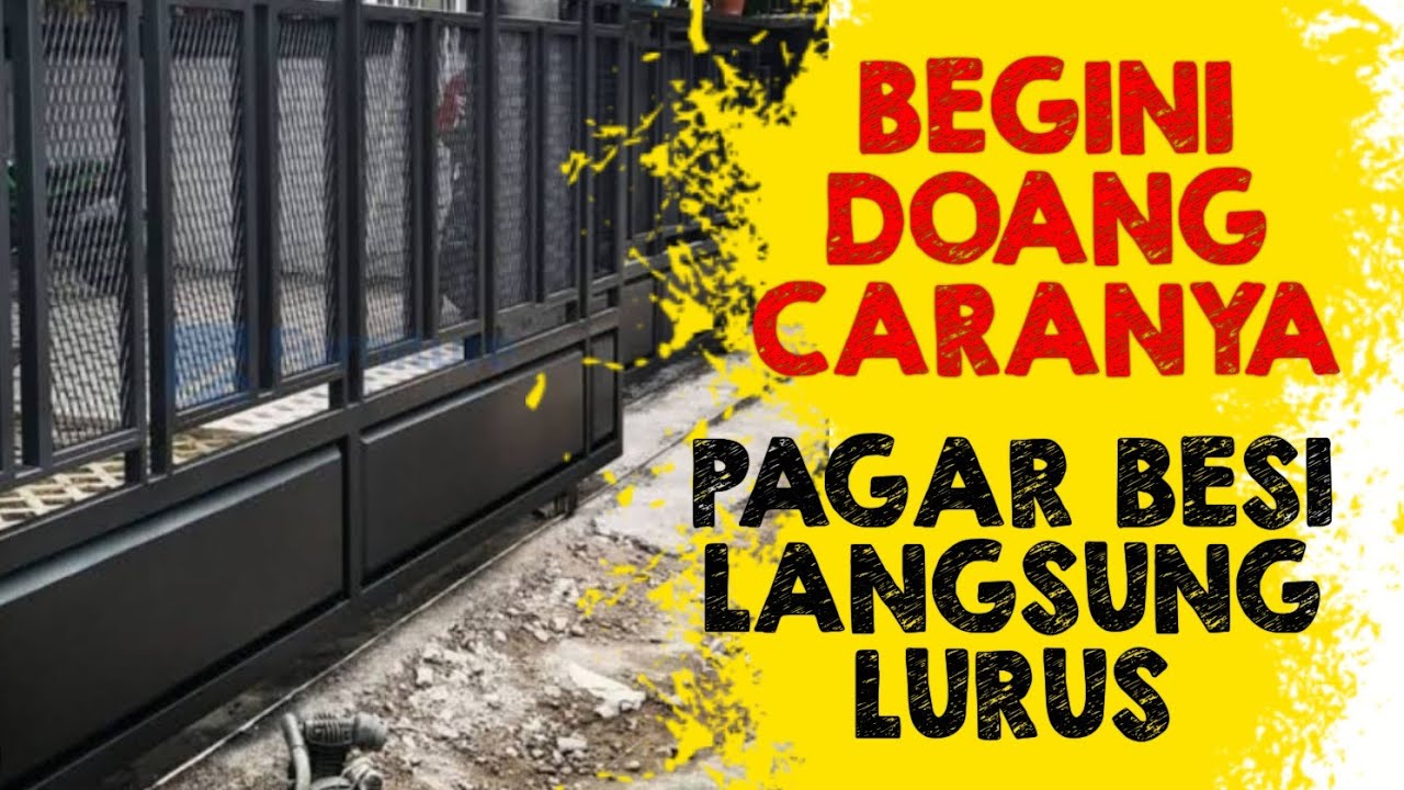 BEGINI DOANG, PAGAR BESI LANGSUNG LURUS - YouTube