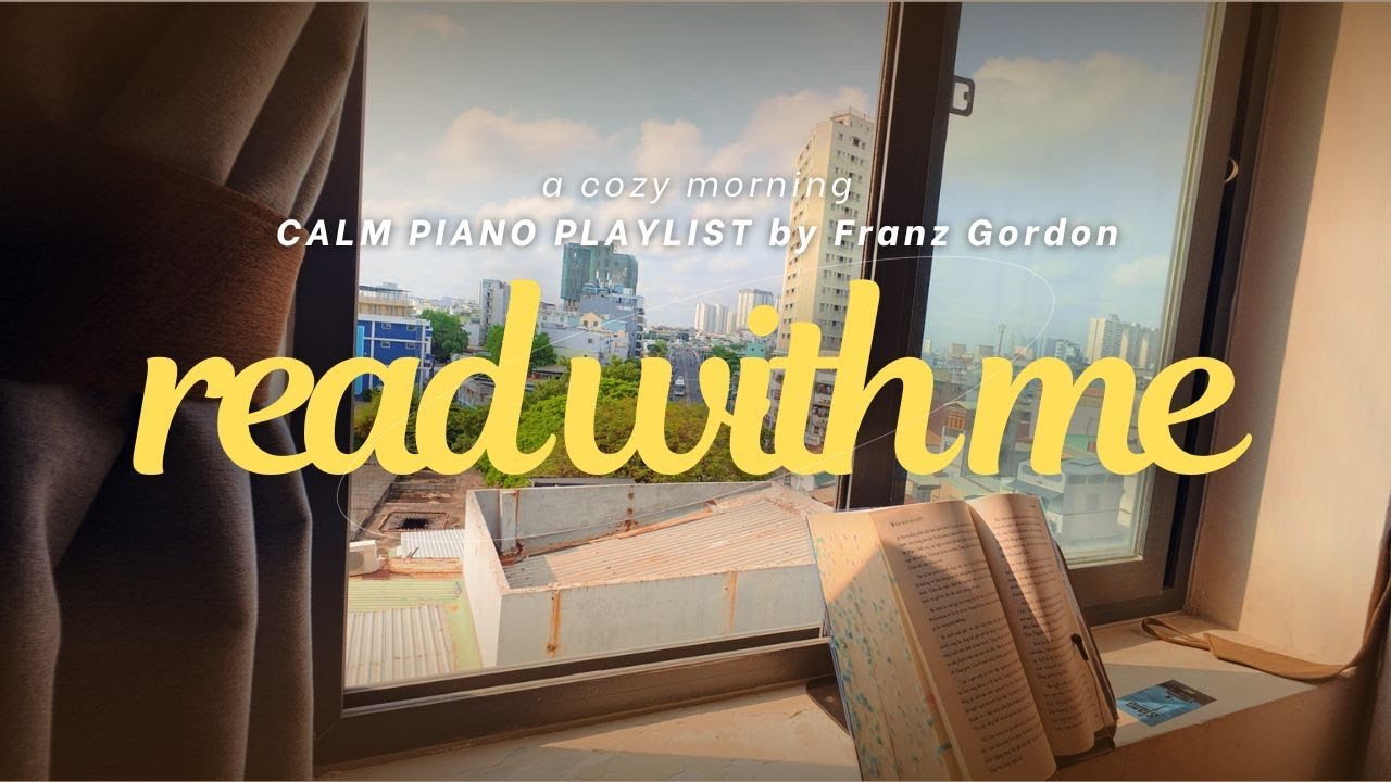 A Cozy Morning READ WITH ME 🌞📖 1 Hour of reading with me | calm piano ...