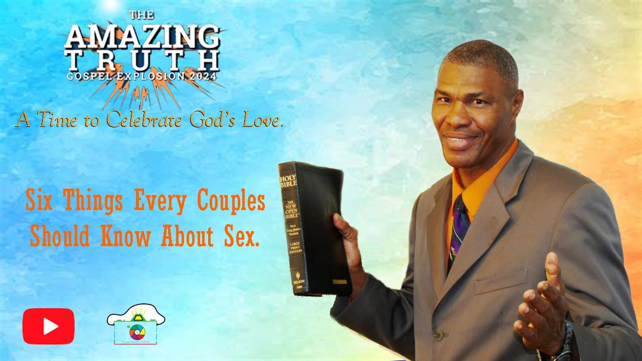 The Amazing Truth Gospel Explosion Ll Six Things Every Couple Should