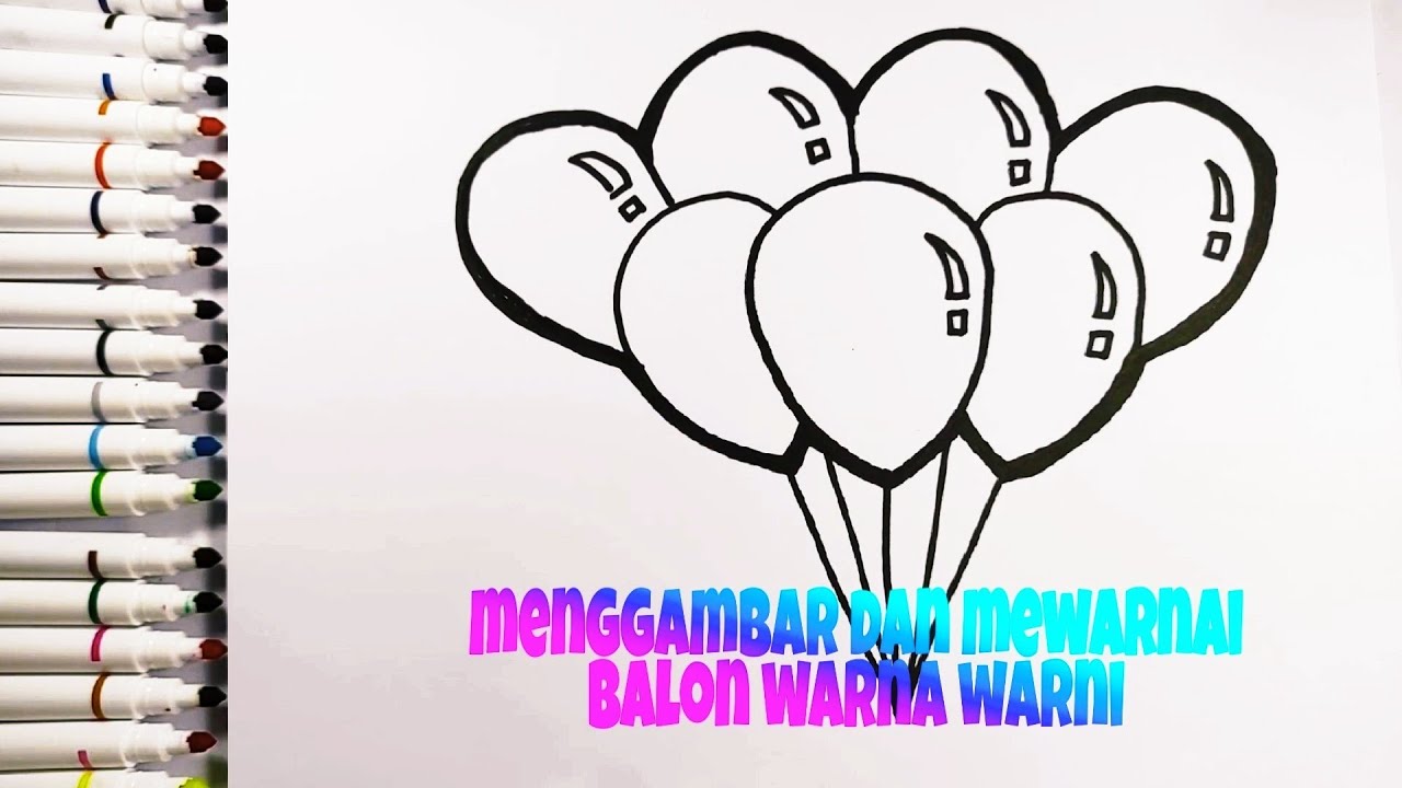 Menggambar dan Mewarnai Balon - Learn Drawing and Coloring - YouTube
