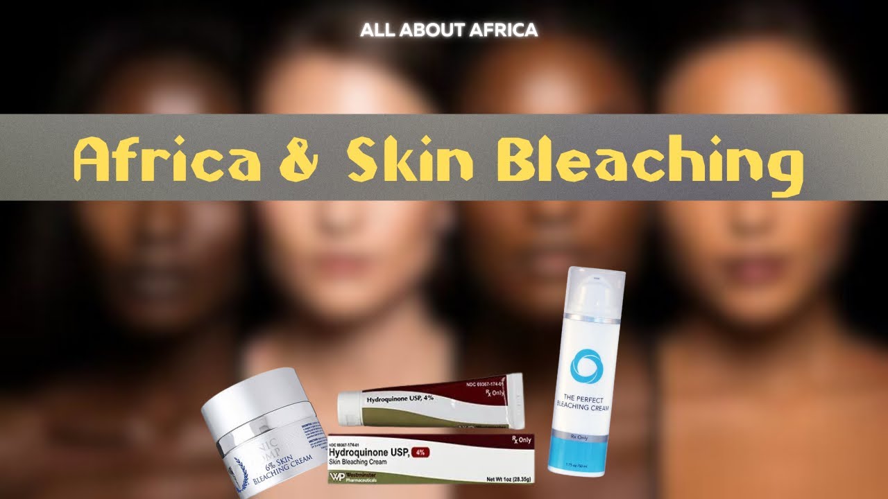 All About Africa | Ep 40| Why Breaking the Bleaching Cream Habit Is ...