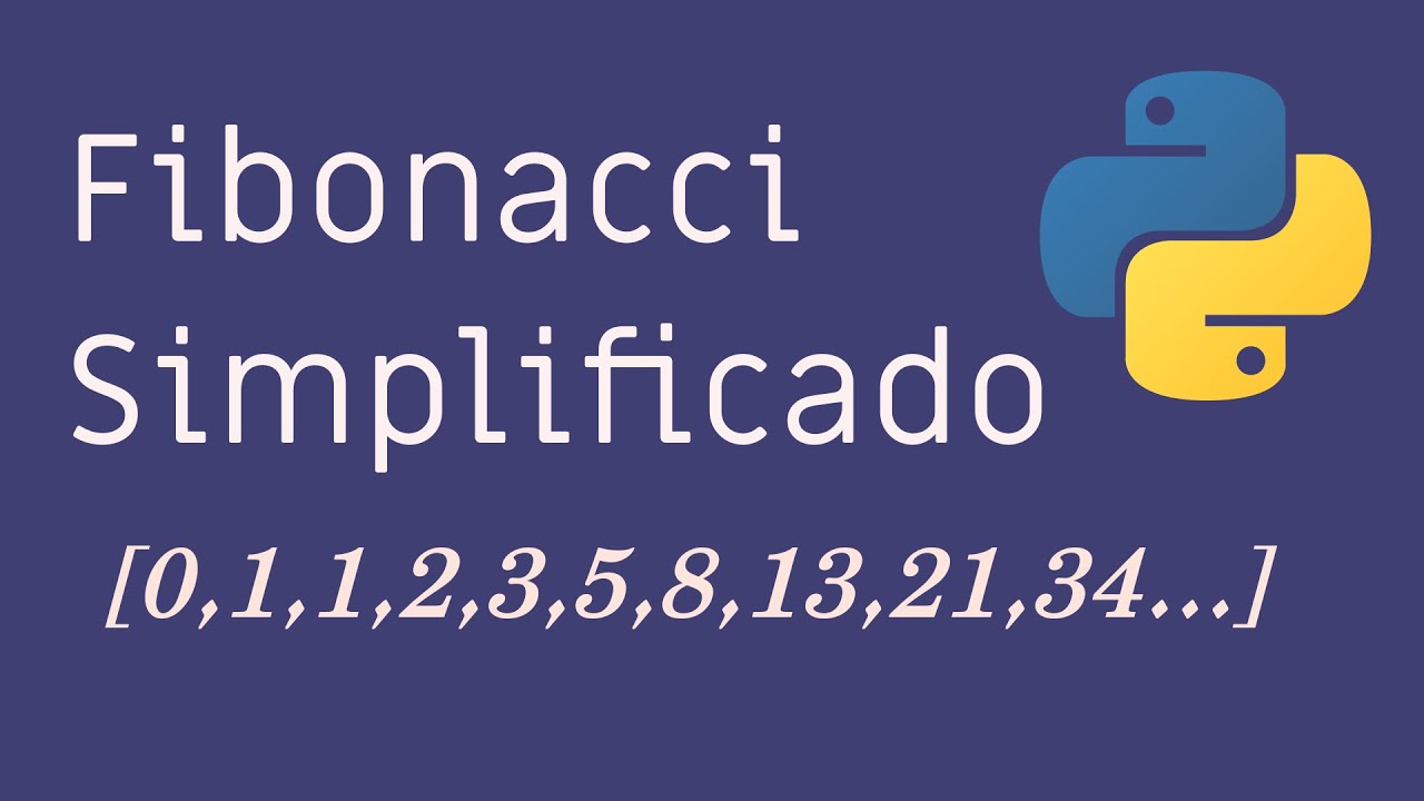 Sucesión de Fibonacci Simplificado en Python - YouTube