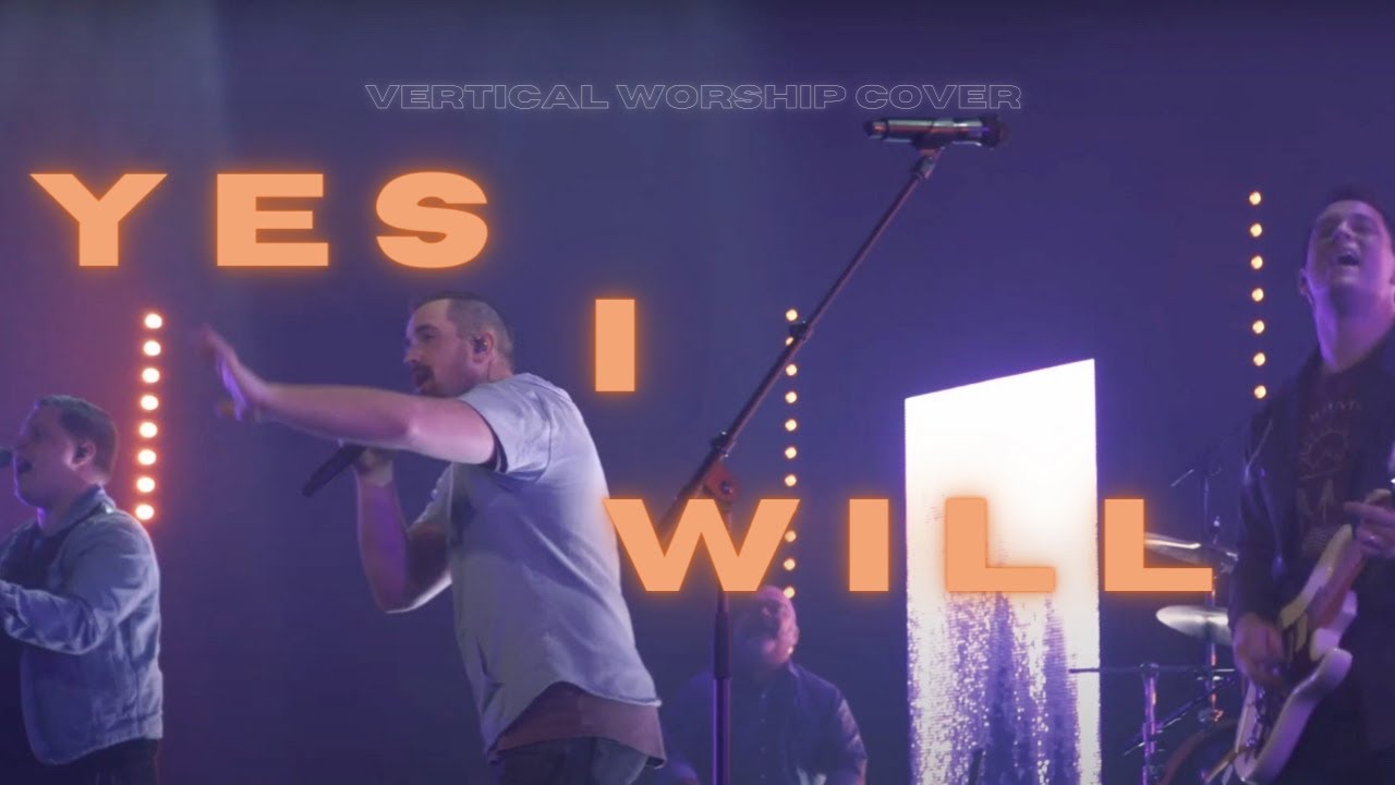 Yes I Will (Vertical Worship Cover) - YouTube