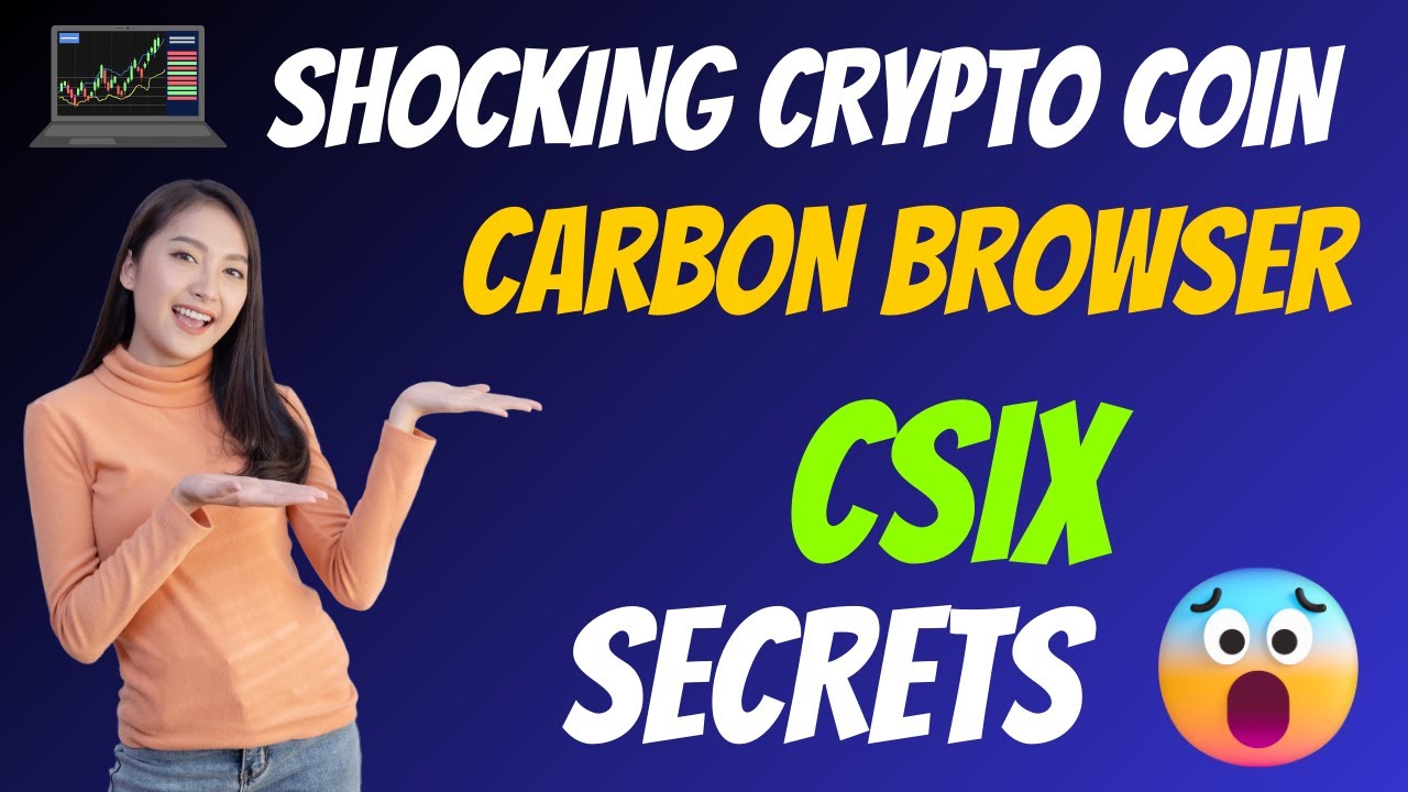 The Shocking Carbon browser Coin CSIX Secrets | Cryptocurrency New ...