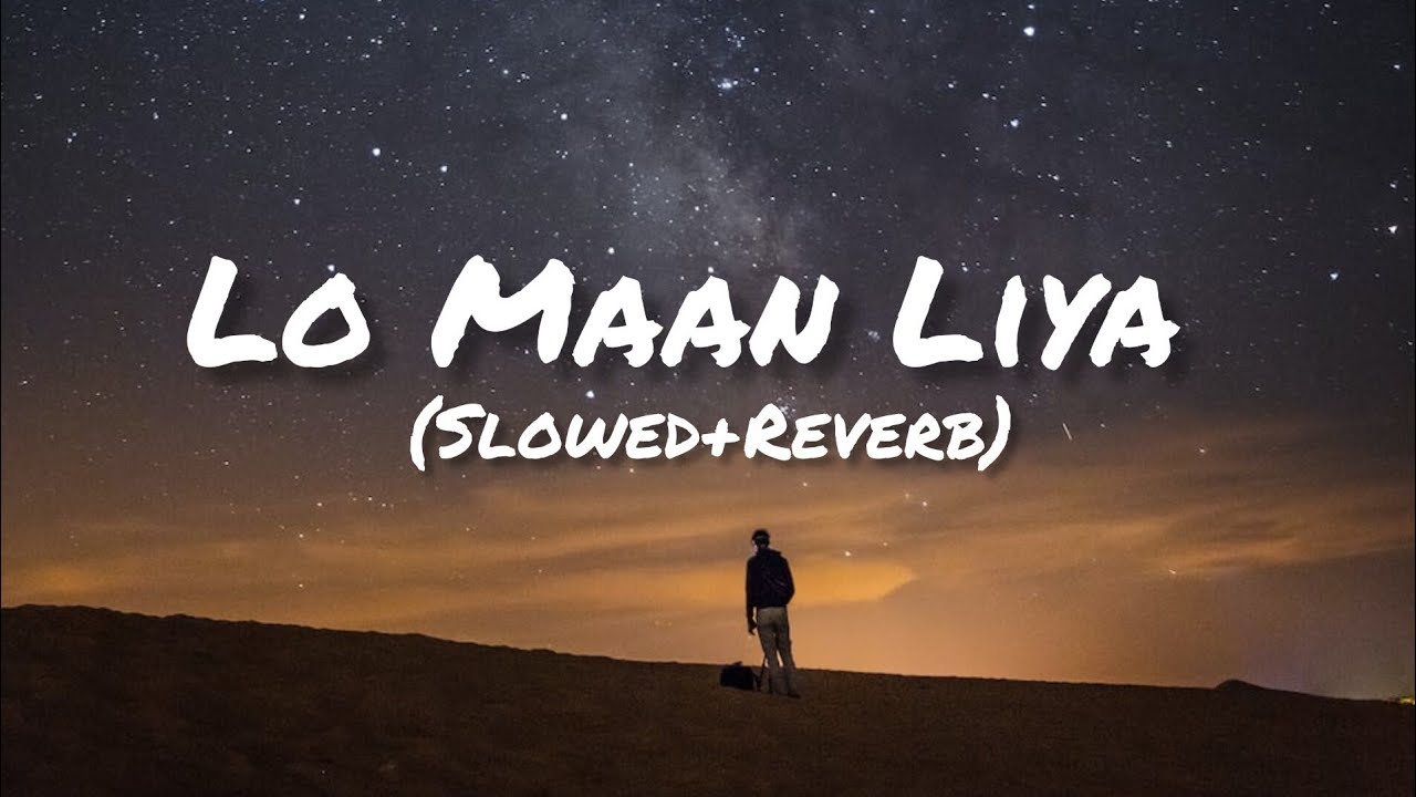 Lo Maan Liya - Slowed And Reverb (Raaz Reboot)-Arijit Singh-Sad Lofi ...