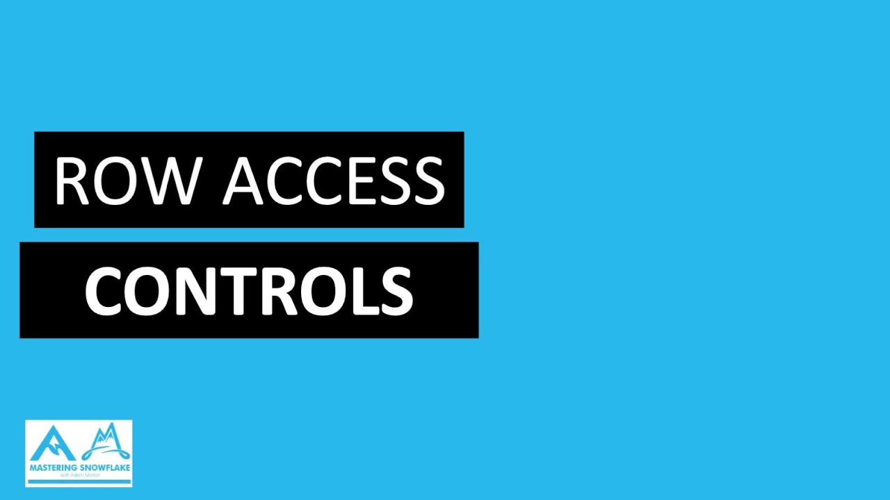 Understanding Row Level Access Control Snowflake Tutorial YouTube Understanding Row Level Access Control Snowflake Tutorial YouTube