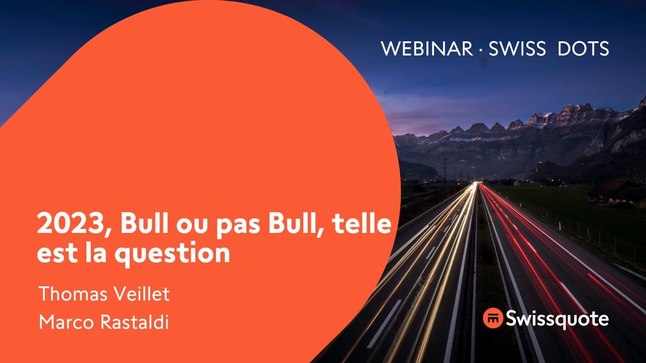 2023, Bull ou pas Bull, telle est la question | Swissquote - YouTube