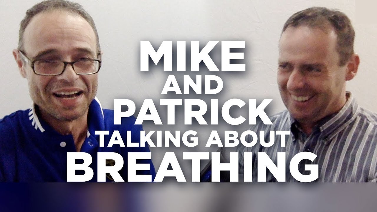 Mike and Patrick talking about breathing - YouTube