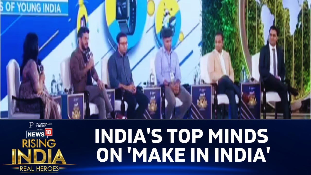 News18 Rising India Summit 2023 | India's Top Entrepreneurs On 'Made In ...