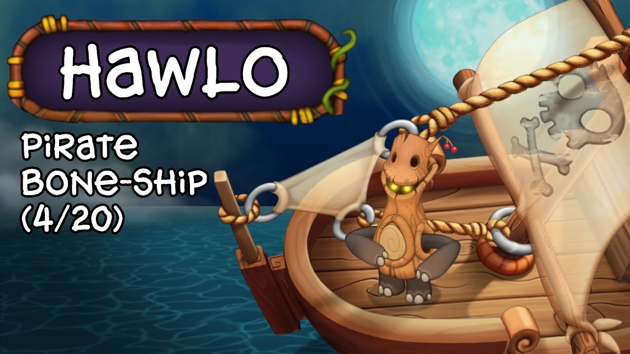 My Singing Monsters- Hawlo (Pirate Bone-Ship) (4/20) - YouTube