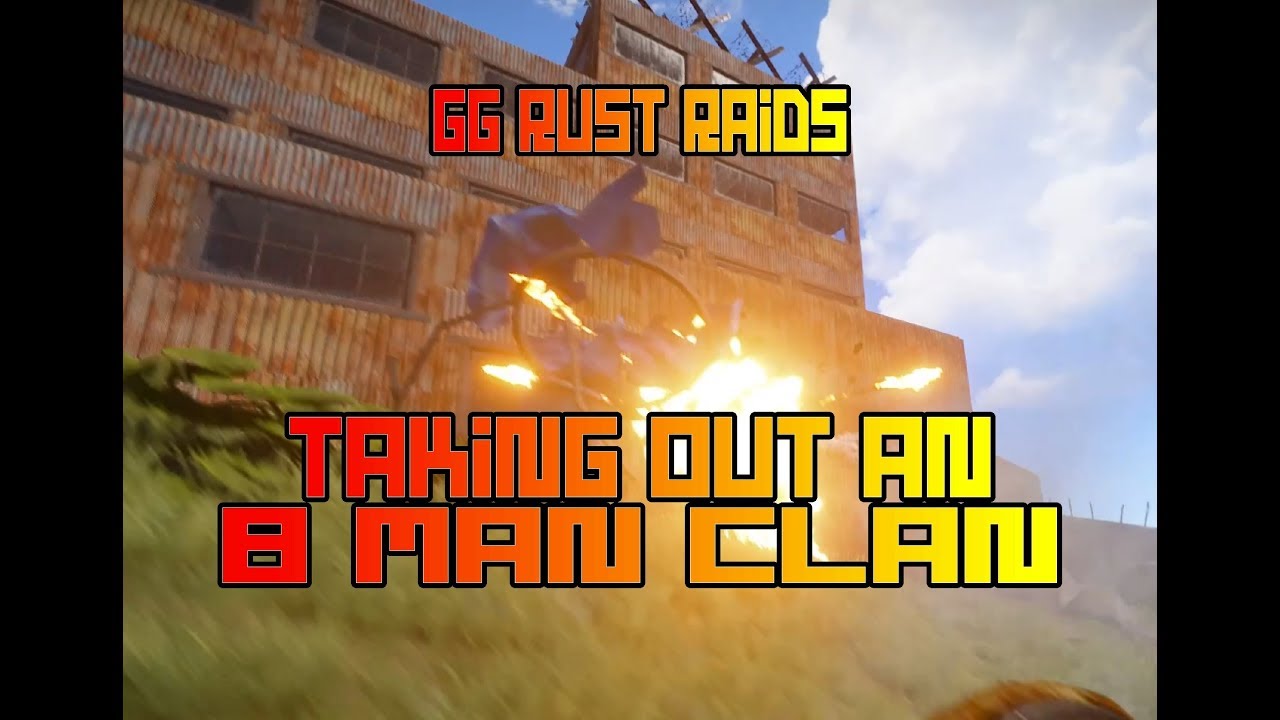 Rust Raids - Taking Out An 8 Man Clan - YouTube