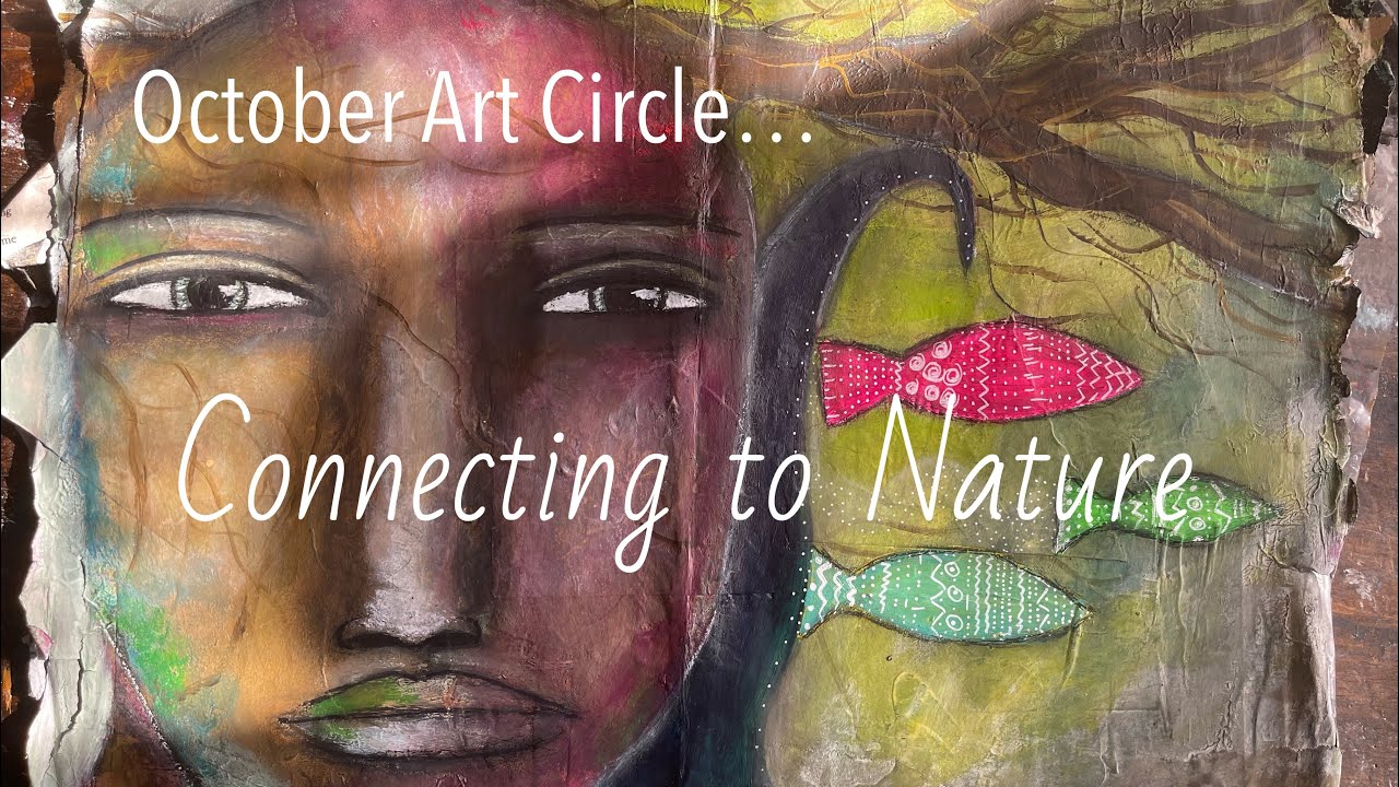 October Art Circle - Connecting to Nature - YouTube