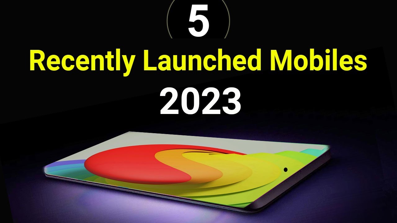 Top 5 Recently Launched Phones 2023 - YouTube