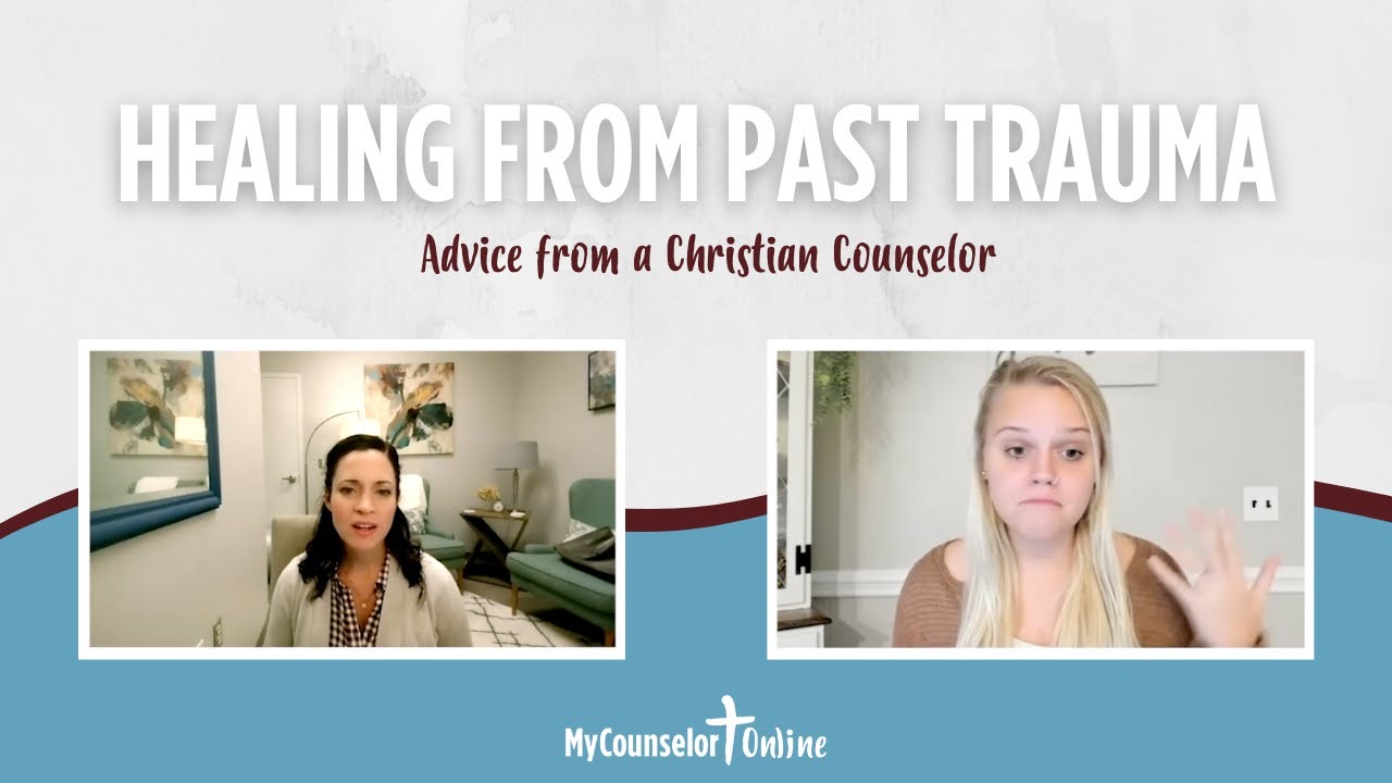 Healing from Past Trauma | Advice from a Christian Counselor - YouTube